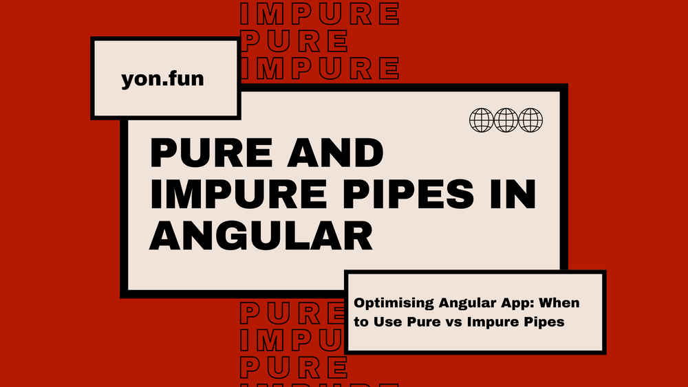 Optimising Angular App: When to Use Pure vs Impure Pipes